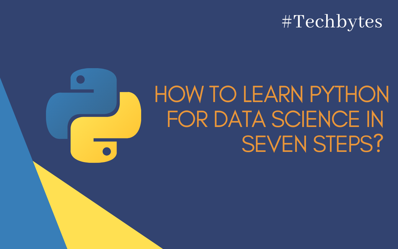 How to Learn Python for Data Science In 7 Steps