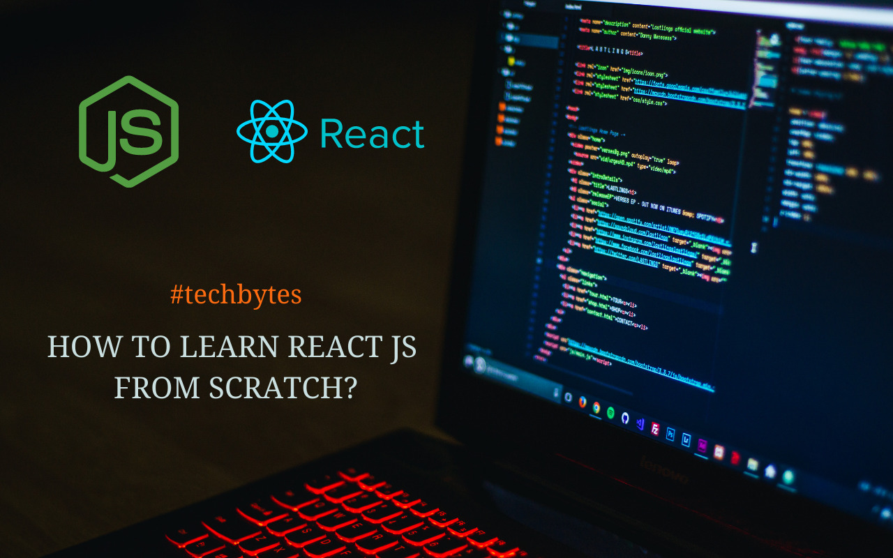 How to Learn React JS From Scratch ? – Techbytes
